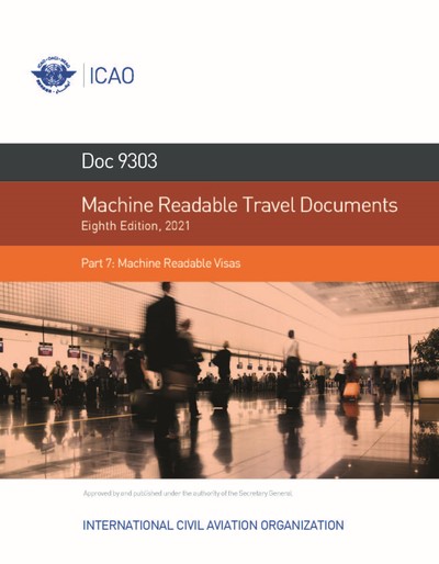Doc 9303 - Part 7 - Machine Readable Travel Documents